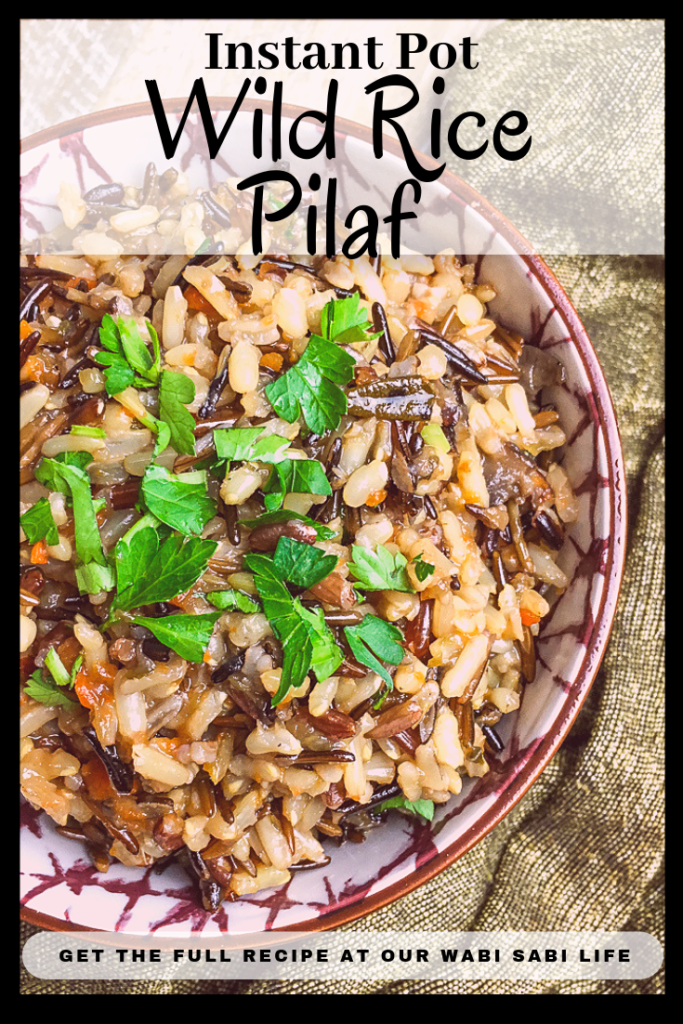 Wild Rice Pilaf Recipe | Instant Pot Wild Rice Pilaf | Our Wabi Sabi Life